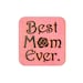Best Mom Ever Magnet M003 - Etsy