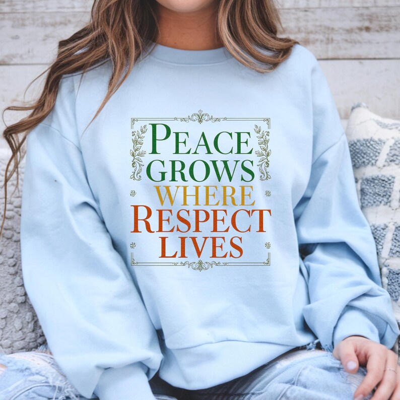 Peace Grows Where Respect Lives Graphic Tee, Eco Style Clothing ...