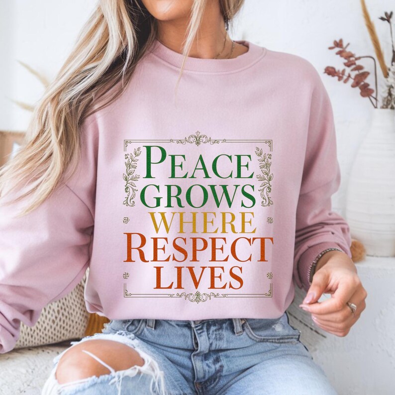Peace Grows Where Respect Lives Graphic Tee, Eco Style Clothing ...