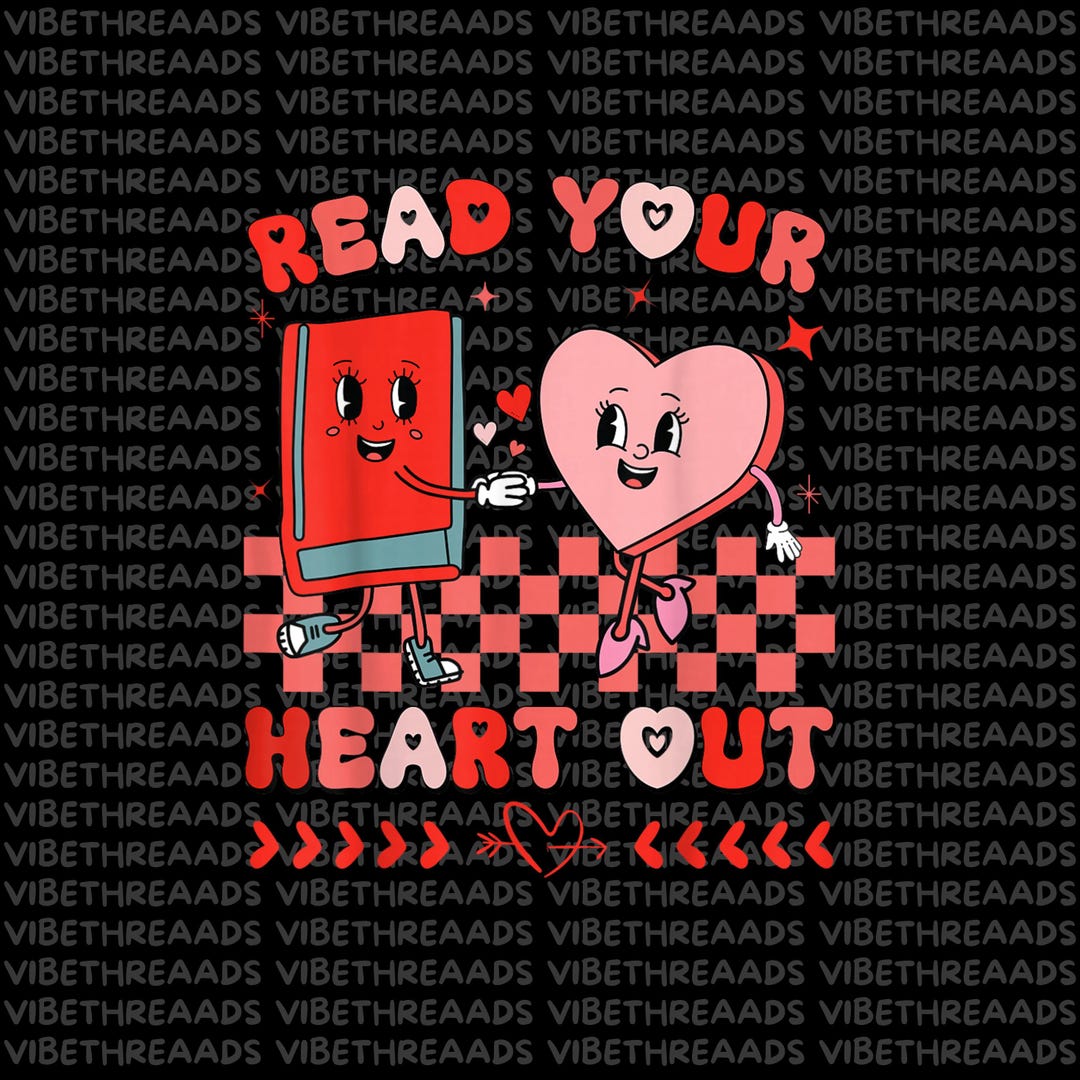 Read Your Heart Out PNG, Retro Valentines Book Lover Shirt, Teacher ...