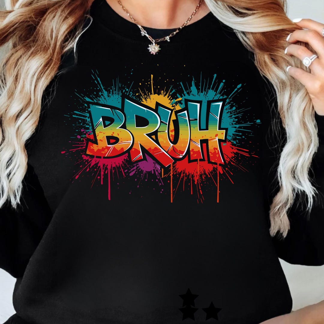 Bruh Shirt Design PNG Urban Graffiti Style Sublimation Trendy Slang ...