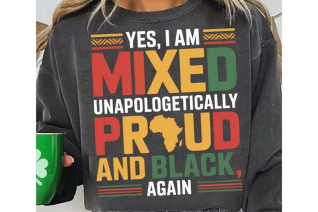 Mixed and Black PNG Sublimation Design, Unapologetically Proud Black ...