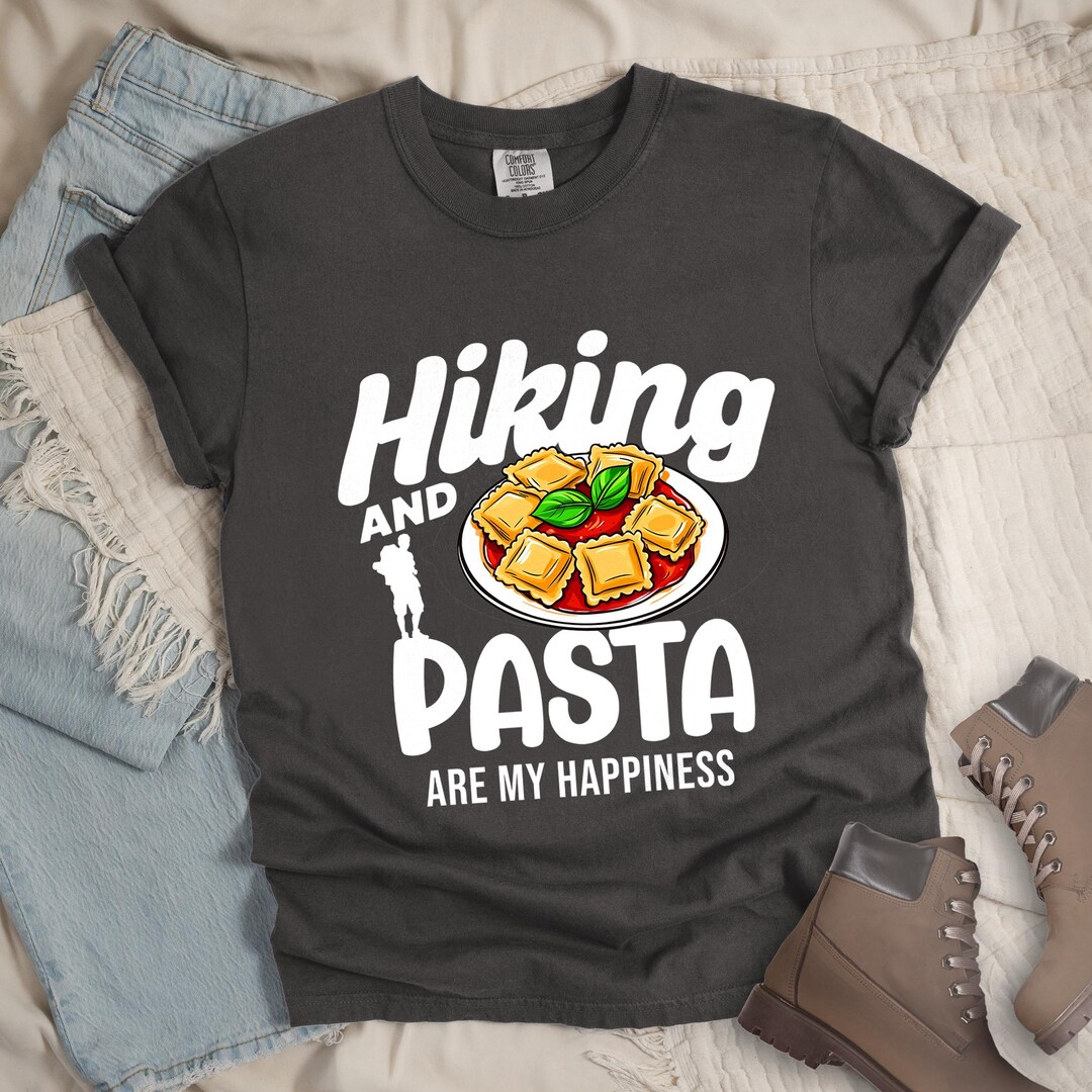 Hiking for Pasta Shirt | Hike to Eat | Pasta Lover Gift | Italian Food ...