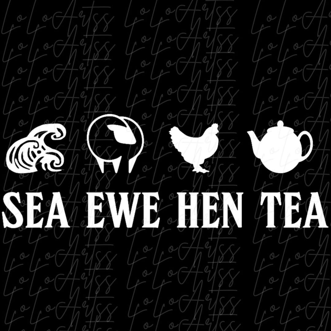 Sea Ewe Hen Tea PNG | Funny Phonetic Joke Design (digital Download) - Etsy