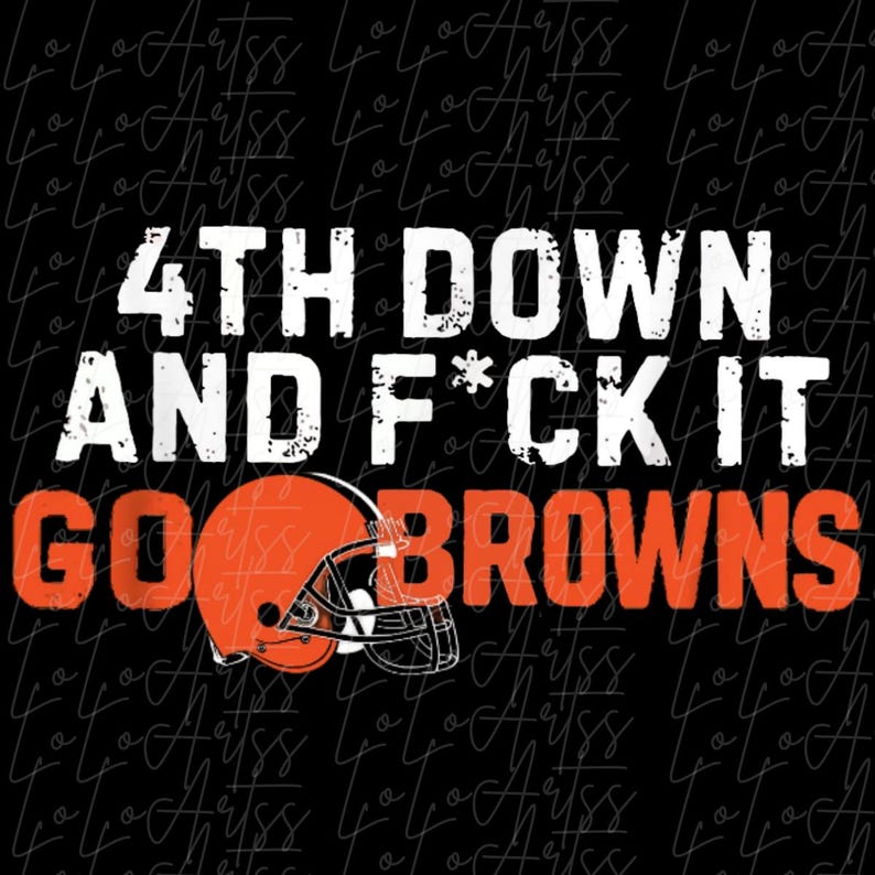 4th Down Go Browns PNG, Funny Football Fan Tee PNG, Sarcastic Game Day ...