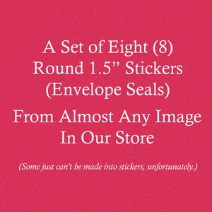 Set of Eight Round 1.5 Inch Stickers - Envelope Seals - Choose From ...
