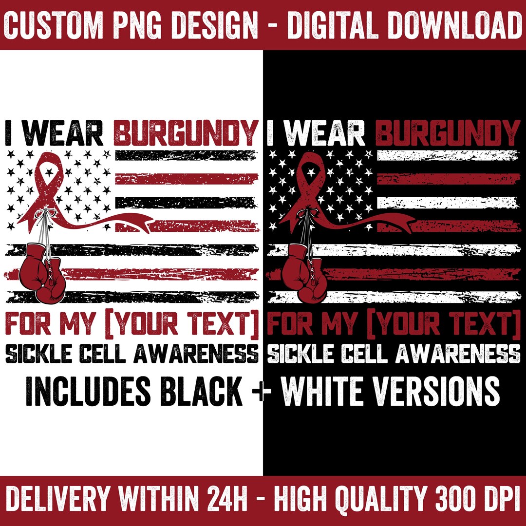 I Wear Burgundy PNG | Sickle Cell Awareness Custom Design ...