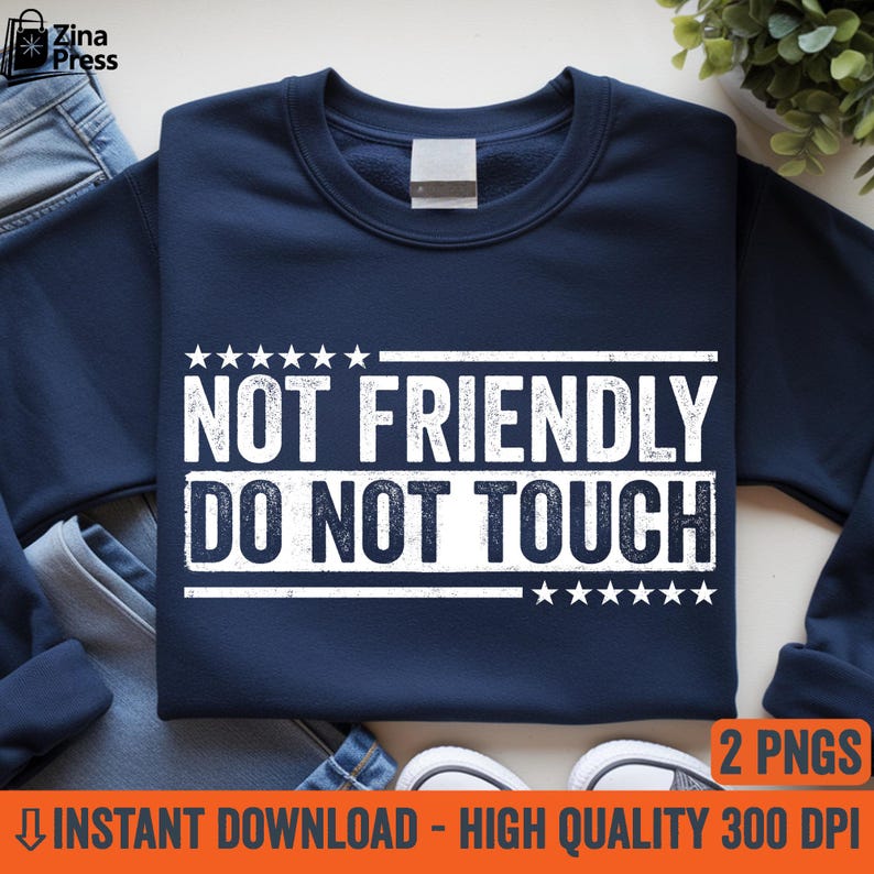 Not Friendly Do Not Touch PNG – Funny Sarcastic Quote – Vintage Digital ...