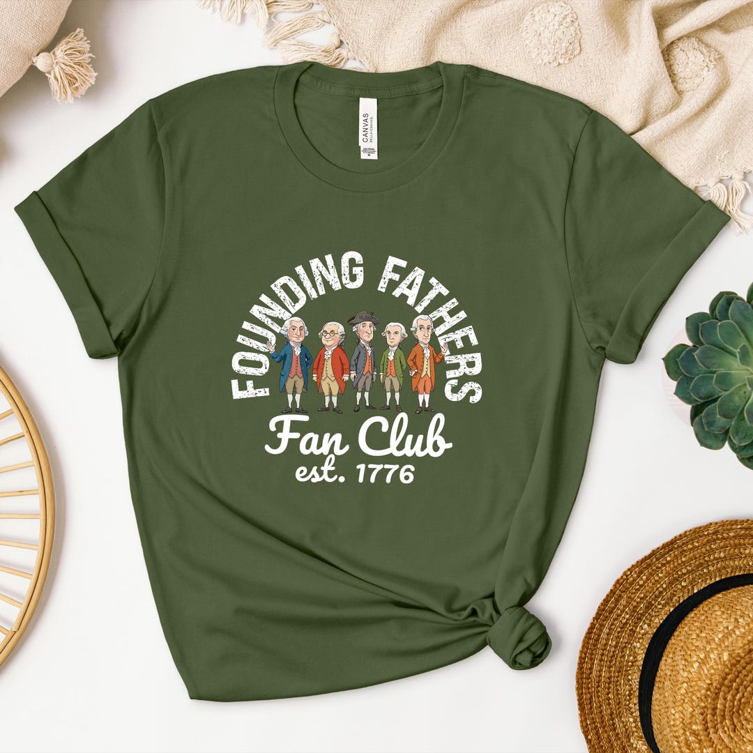 Founding Fathers Fan Club Shirt | Patriotic USA History Tee | Est. 1776 ...