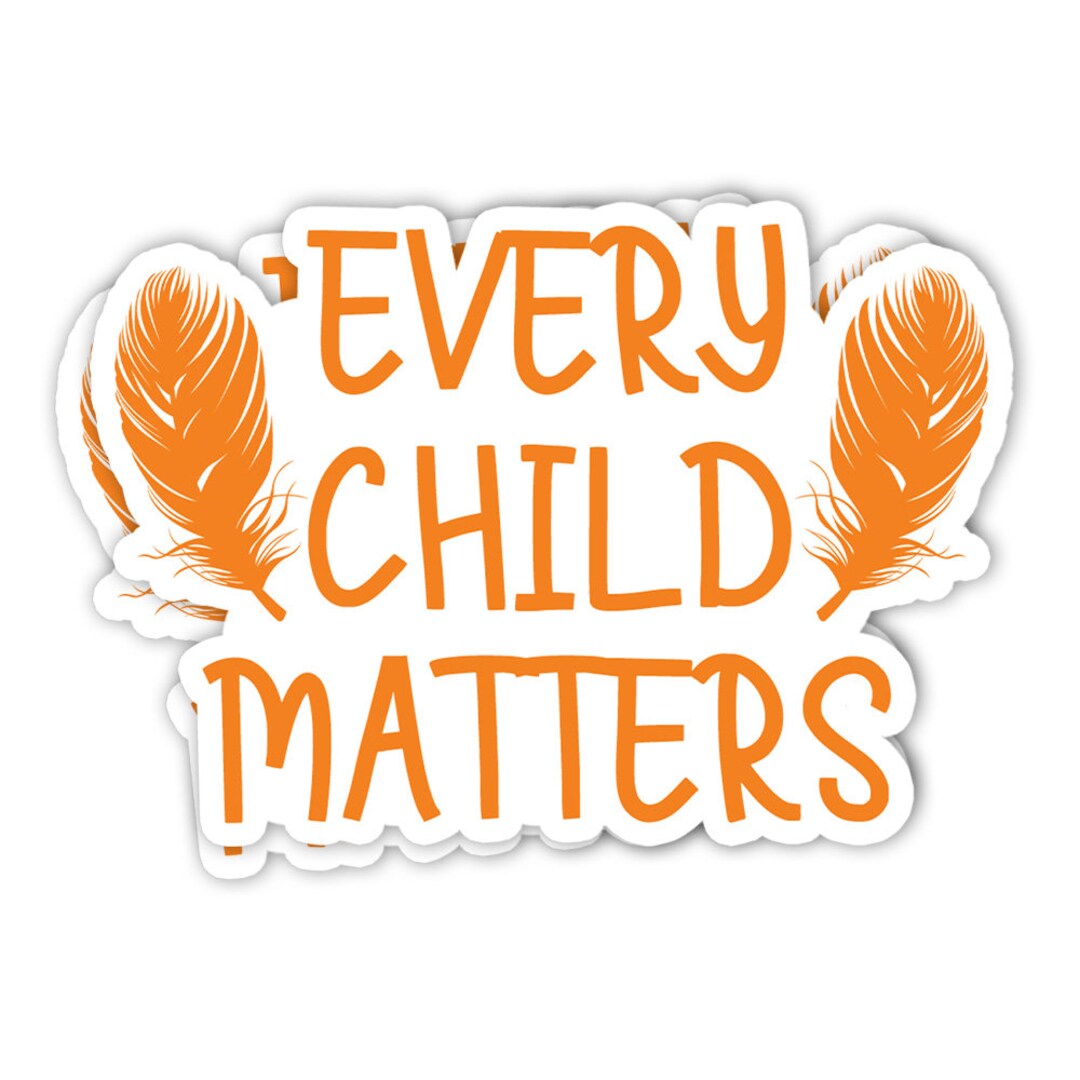 Every Child Matters Stickers Every Child Matters Vinyl Sticker Every ...