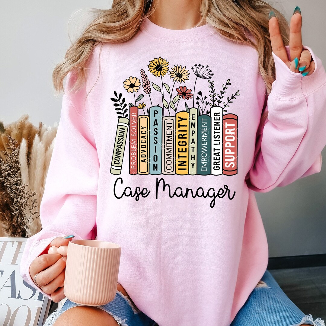 Wildflowers Case Manager Shirt, Social Worker Sweatshirt, RBT Tee ...