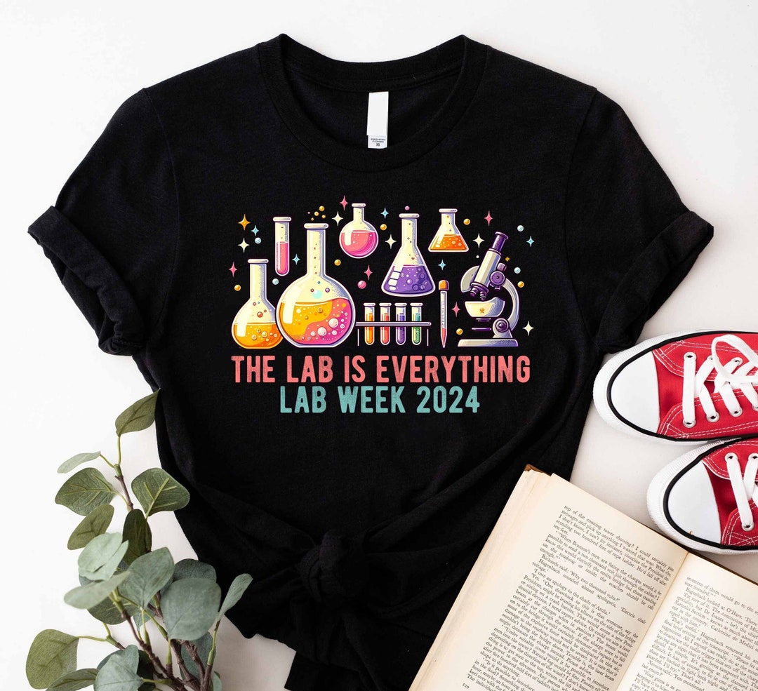The Lab is Everything Shirt, Lab Week 2024 T-shirt, Med Lab Science ...