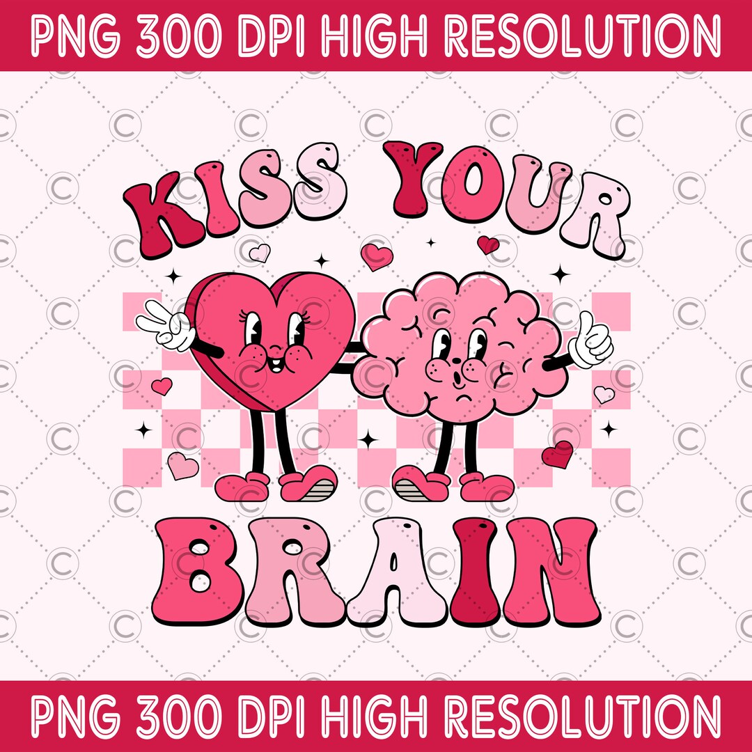 Teacher Valentine PNG, Kiss Your Brain Digital Download, Valentine ...