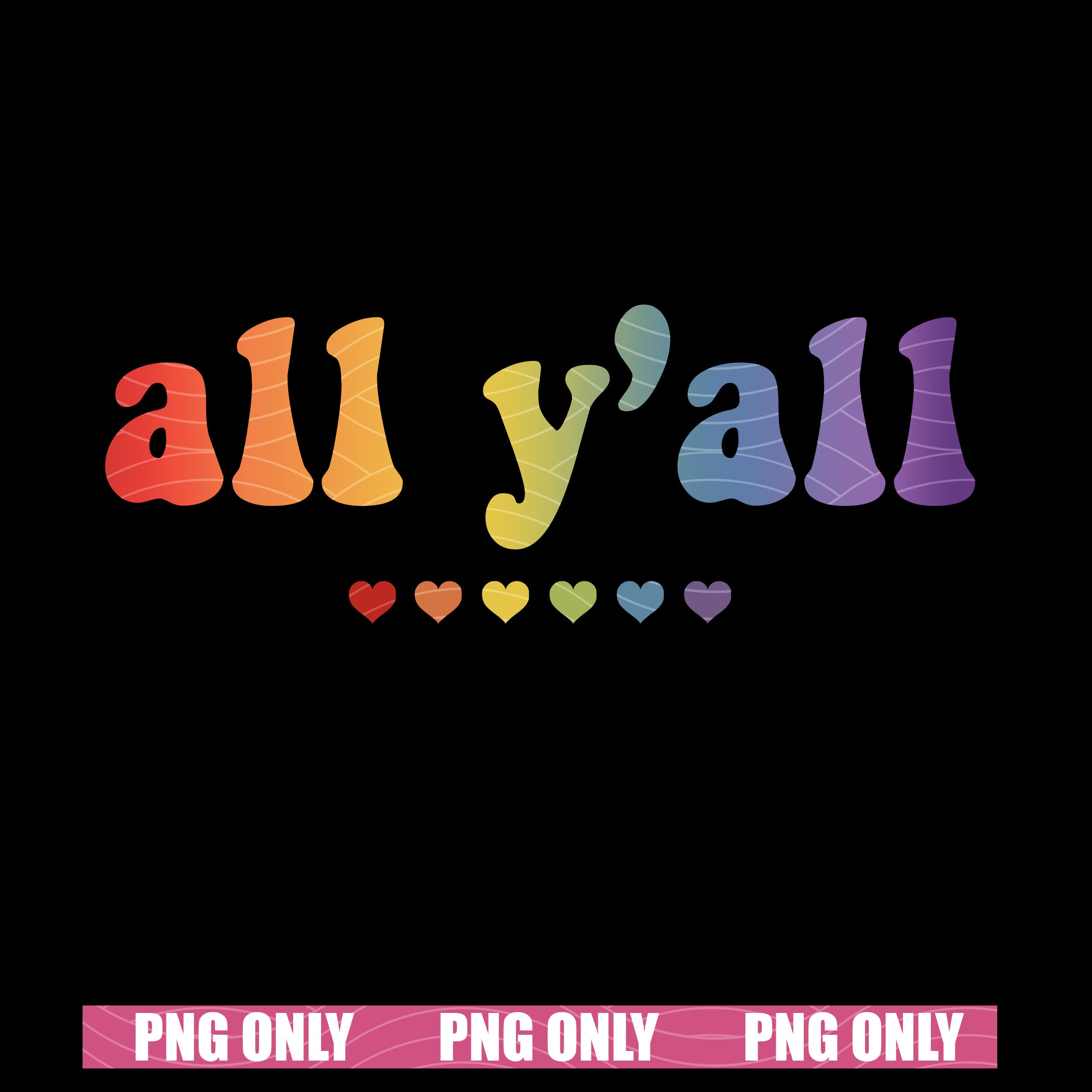 All Y'all Rainbow PNG, Pride Month LGBTQ Digital Download, Equality ...