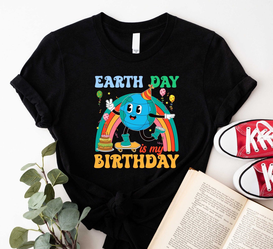 Earth Day Shirts, Earth Day Í My Birthday Sweatshirt, Planet Tee ...