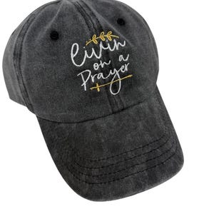 Custom Embroidered Living on A Prayer Christian Baseball Hat (pigment ...