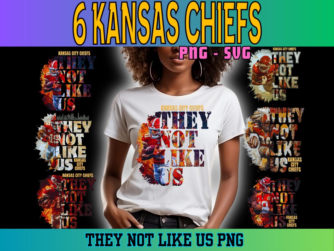 Kansas Chiefs PNG They Not Like Us Shirt SVG, Kansas City Football ...
