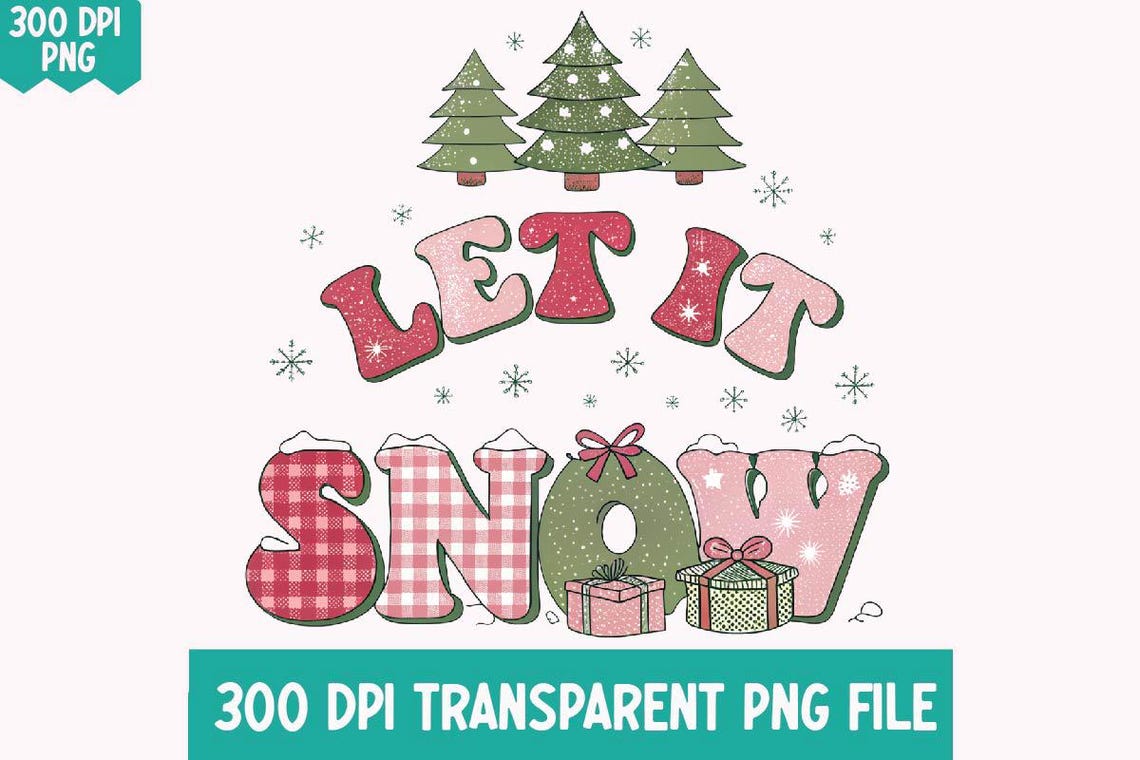 Let It Snow Png / High Resolution Print Files, Print Files, Christmas ...