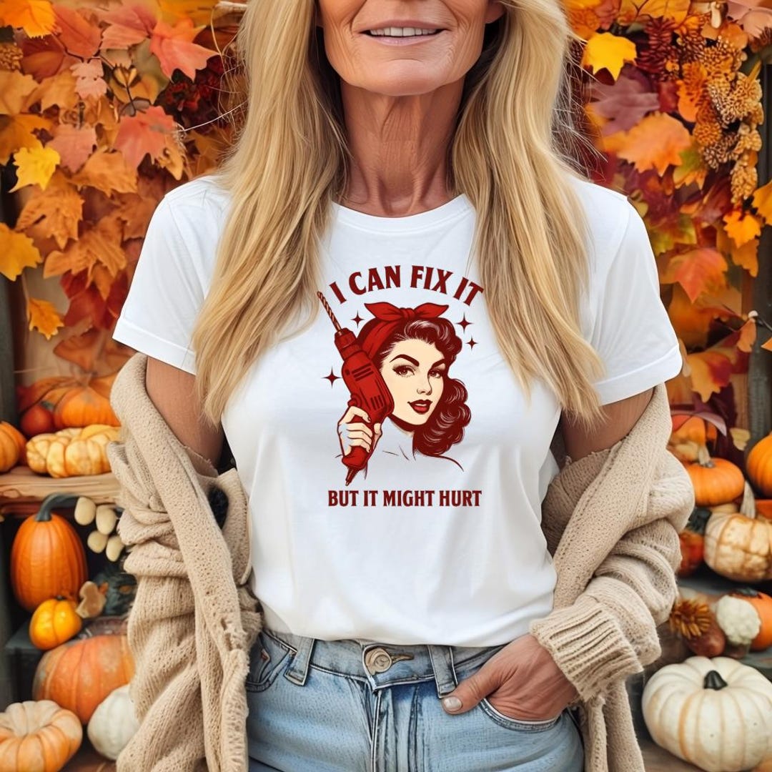 Funny and Retro "i Can Fix It" Graphic Tee, Wife Humor, DIY Gift ...