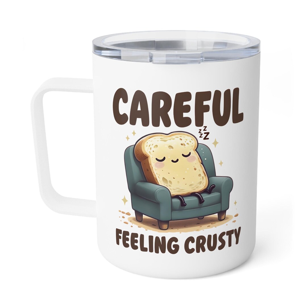 Funny Feeling Crusty Insulated Coffee Mug, Cute Gift for Coffee Lovers ...