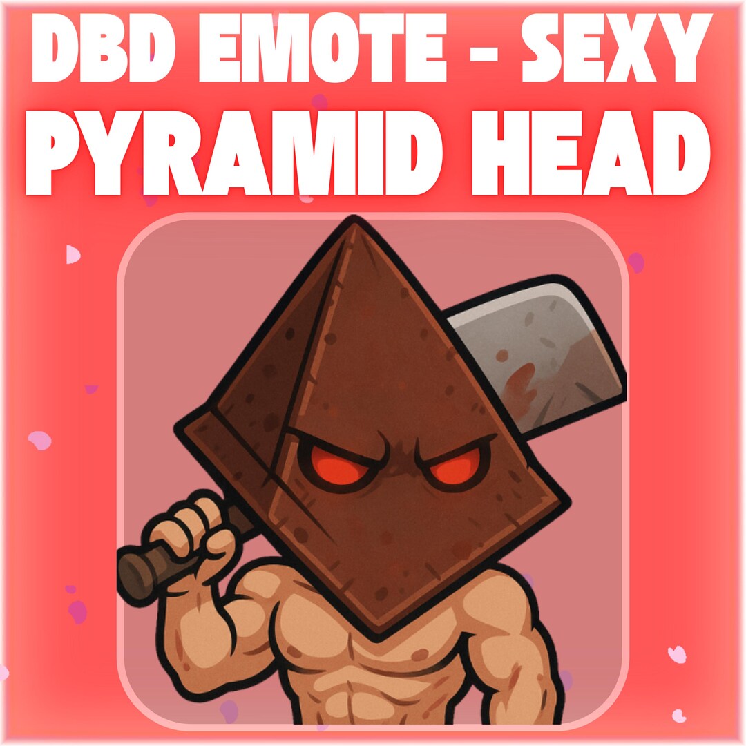 Pyramid Head Sexy Emote – Funny Kawaii Killer | Dead by Daylight Twitch ...