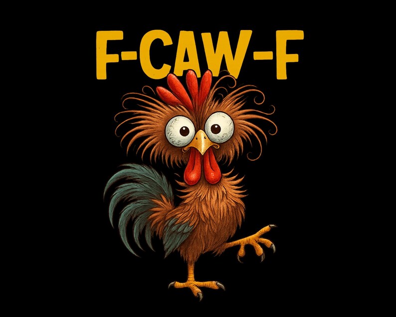 Funny Rooster Meme Png, Funny F-caw-f Chicken PNG, Crazy Hen Digital ...