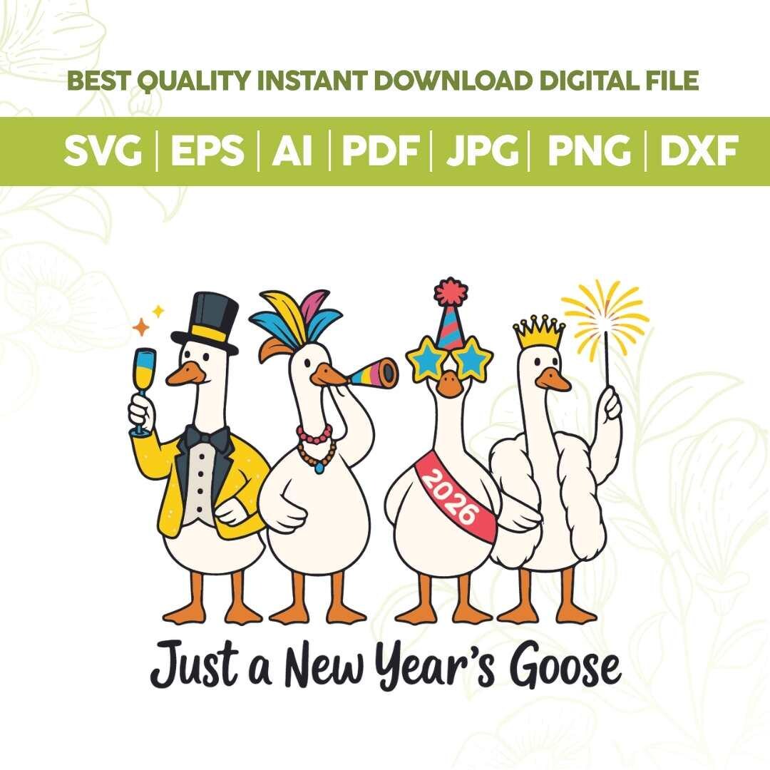 Just A New Years Goose SVG Png,funny 2026 New Years Png,happy New Years ...