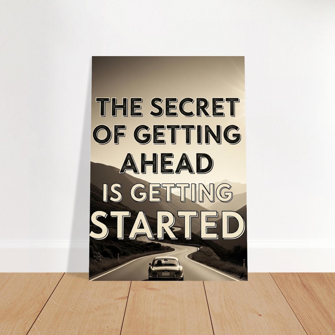 Start Your Journey: Inspiring Poster on the Secret of Getting Ahead ...