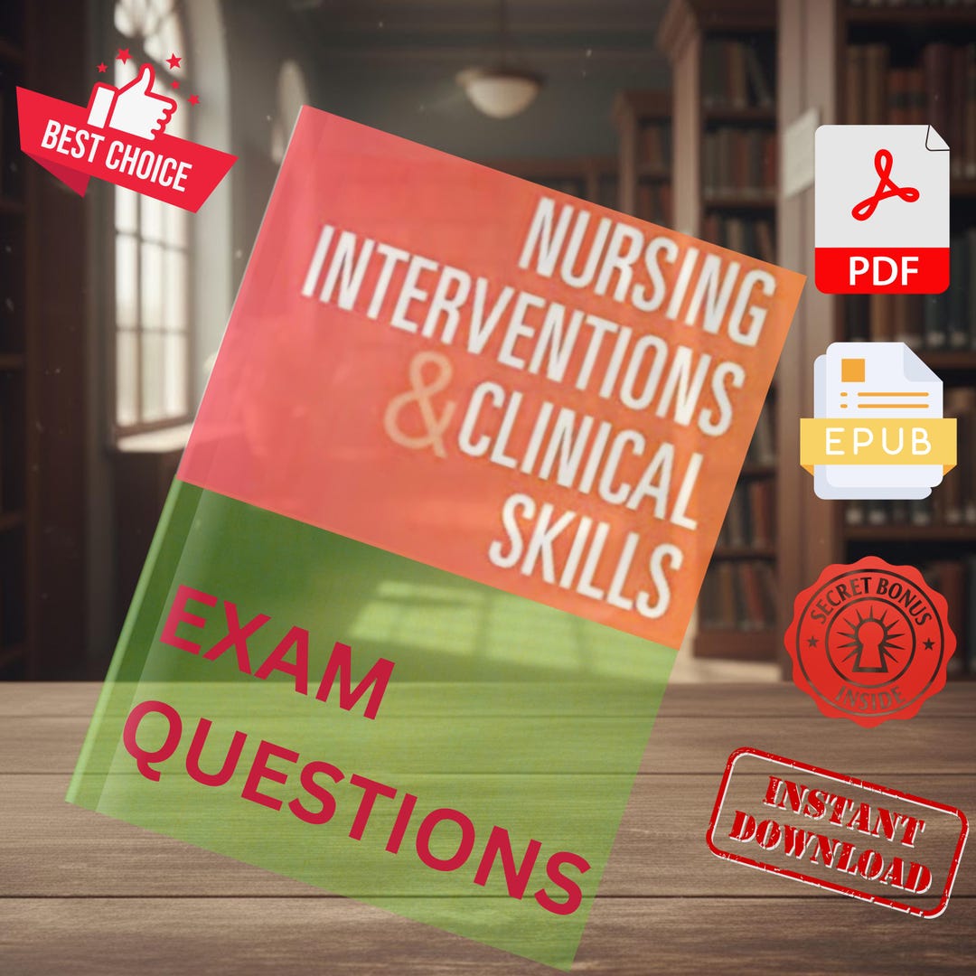 Nursing Interventions and Clinical Skills Practice Exam Questions ...