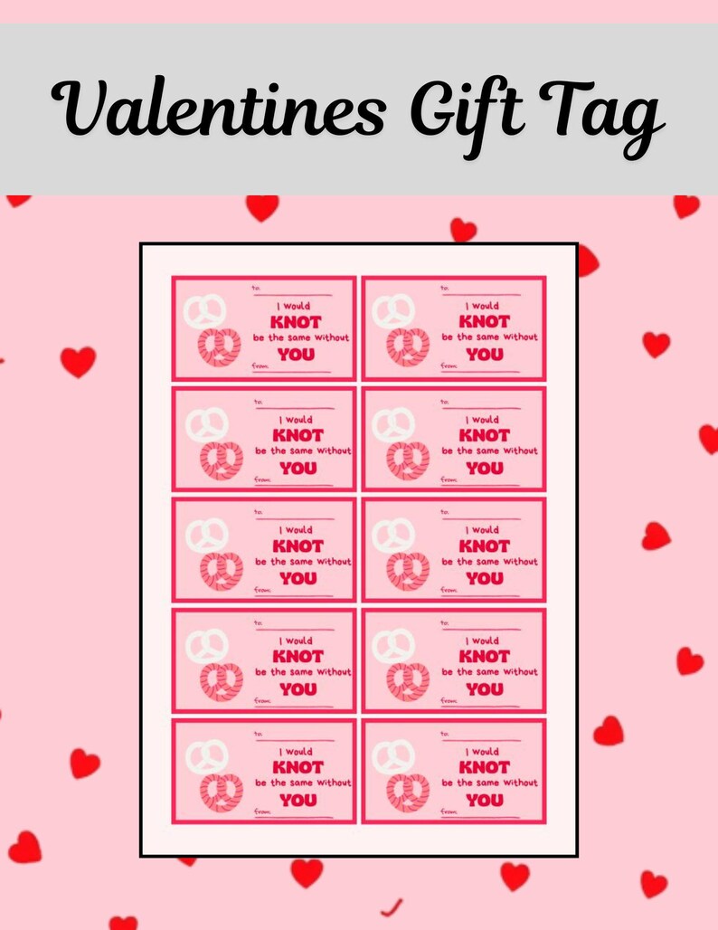 Valentine’s Gift Tags Printable | “I Would Knot Be the Same Without You ...