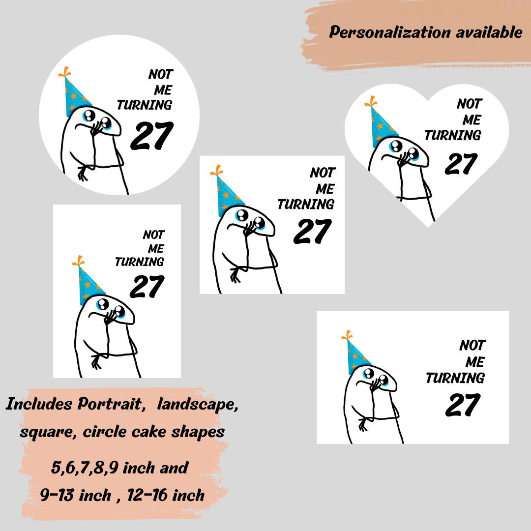 Funny 27th Birthday Cake Topper – "not Me Turning 27" Humorous Design ...