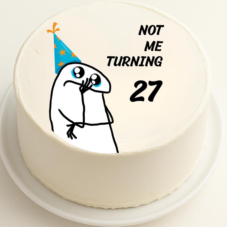 Funny 27th Birthday Cake Topper – "not Me Turning 27" Humorous Design ...