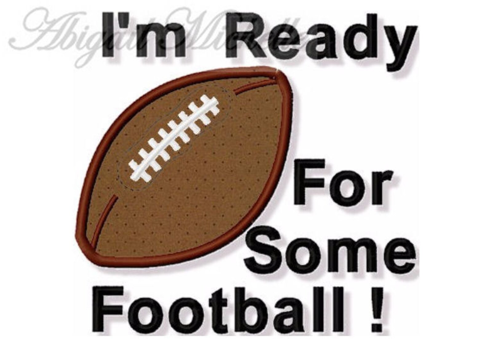 I'm Ready For Some Football Applique Machine Embroidery | Etsy