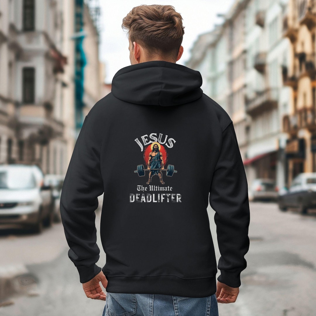 Jesus Deadlifter Hoodie: Christian Gym Workout, Faith & Fitness Gift - Etsy