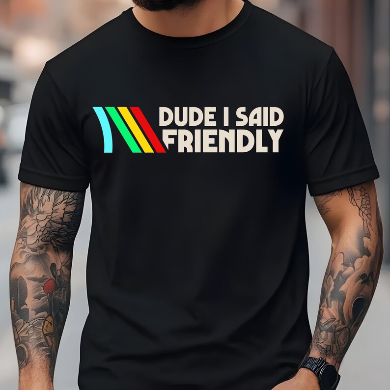 Arc Raiders Shirt Dude I Said Friendly Quotes Arc Survival Evolved ...