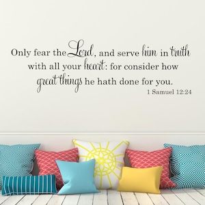 Only Fear the Lord and Serve Him Wall Decal, I Samuel 12:24 KJV ...