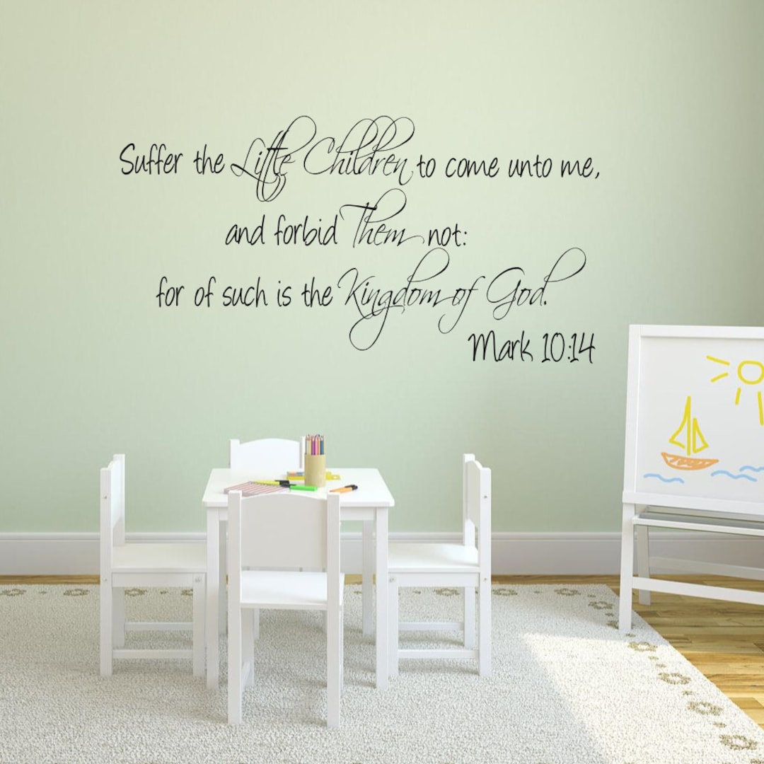 Suffer the Little Children to Come Unto Me, Bible Verse Mark 10:14, KJV ...