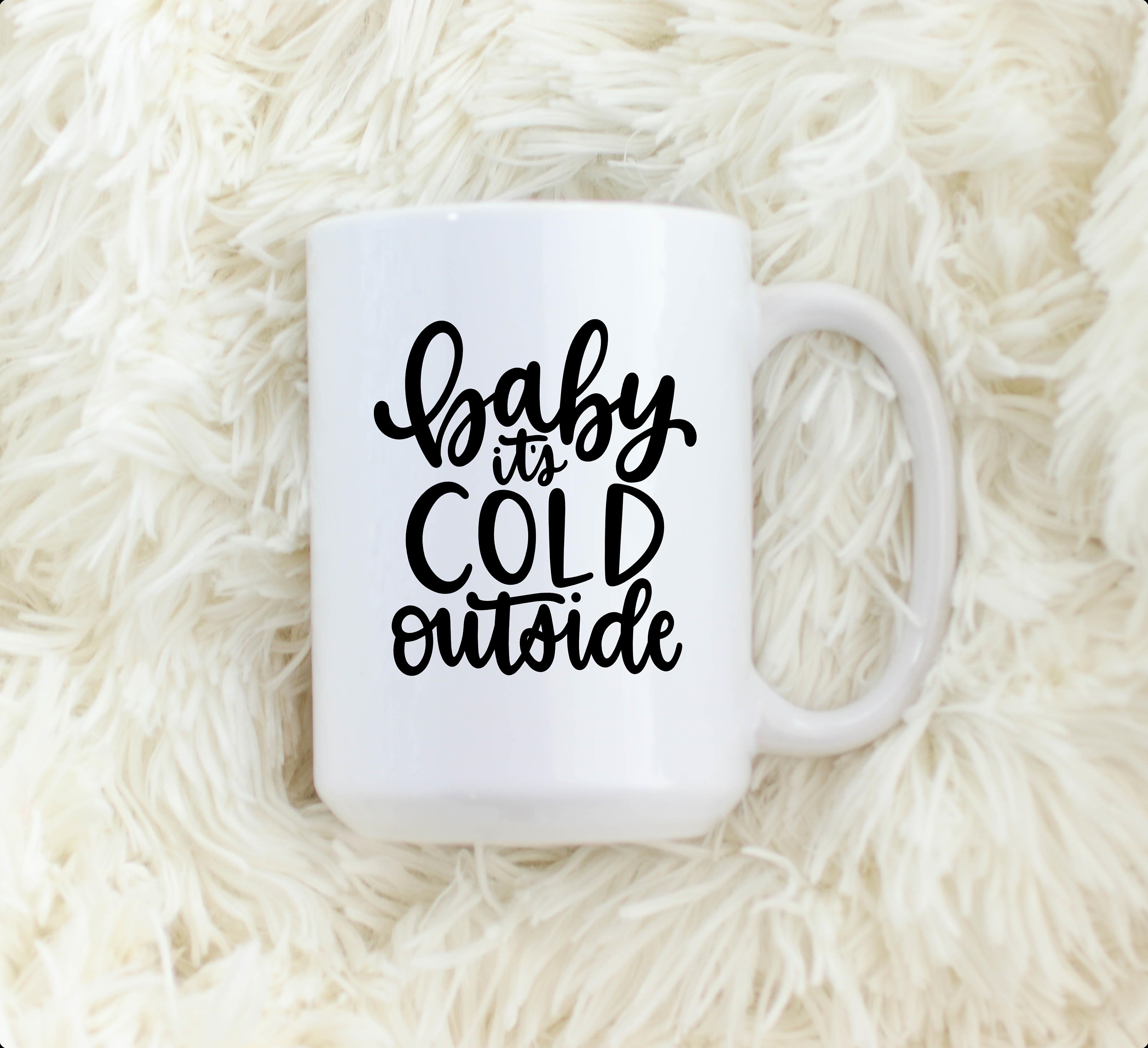 Baby it's Cold Outside Coffee Mug Cute Winter 15oz Cup | Etsy