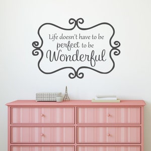 Life Doesnt Have to Be Perfect to Be Wonderful Decal, Scroll Border ...