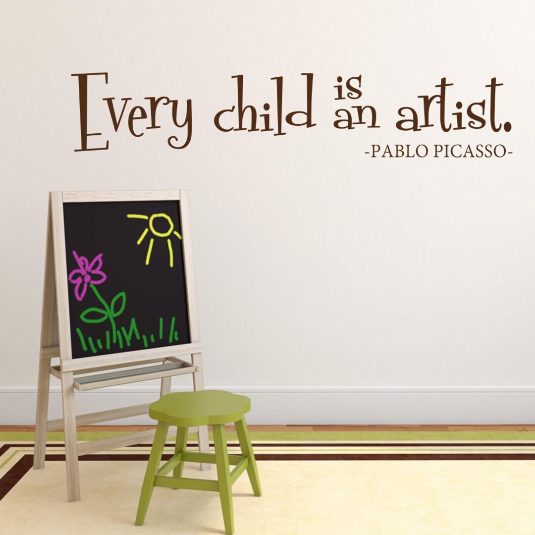 Every Child is an Artist Pablo Picasso Decal, Vinyl Lettering Playroom ...