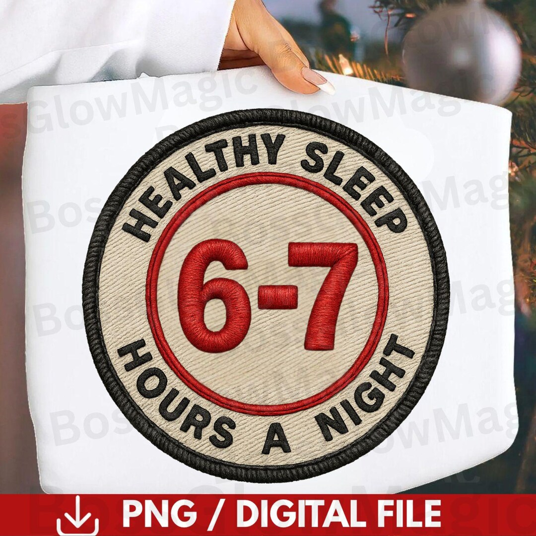 Healthy Sleep 6–7 Hours a Night PNG | Embroidery Patch Style Design ...