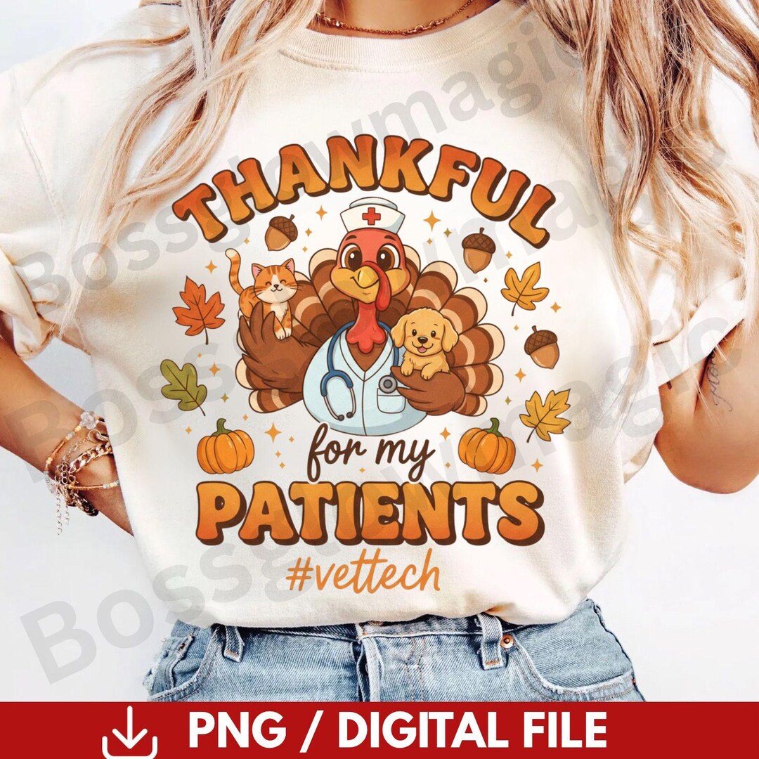 Thankful for My Patients Vet Tech Thanksgiving Turkey Png,veterinary ...