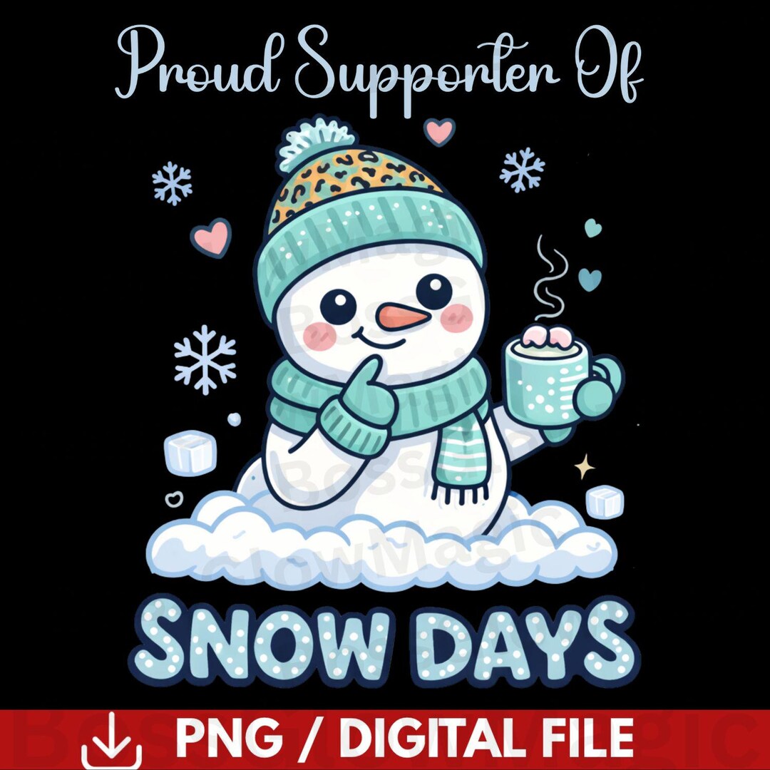 Proud Supporter of Snow Days PNG | Funny Teacher Winter Design | Snow ...