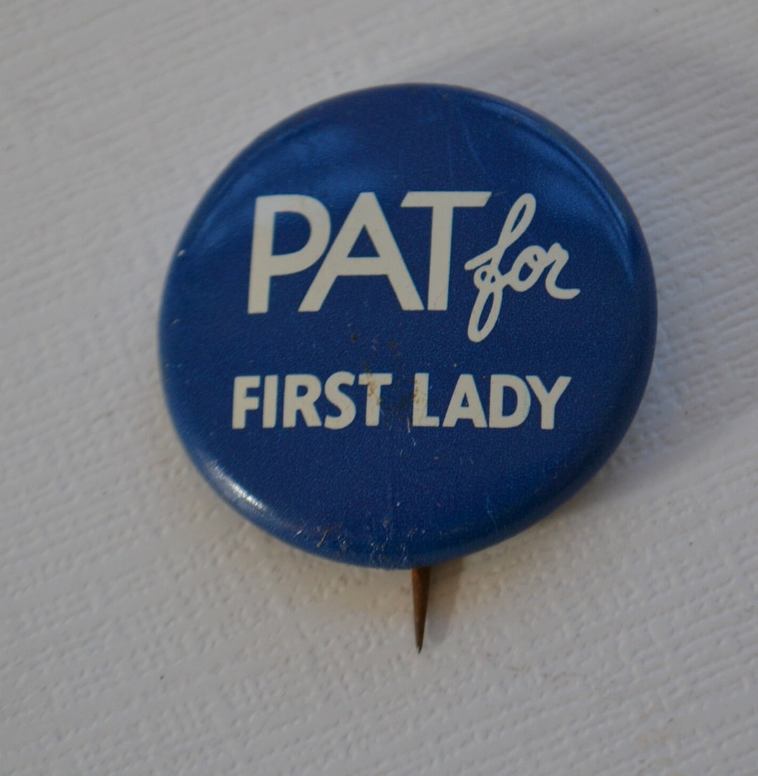 Vintage Pat for First Lady President Presidential Candidate Campaign ...