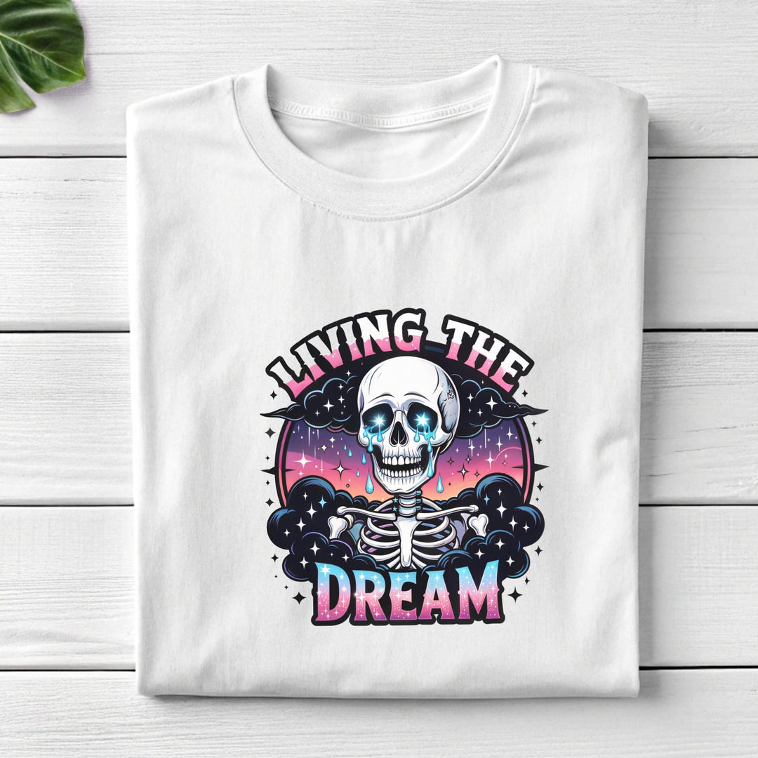 Living the Dream PNG, Crying Skeleton Sublimation, Sarcastic Skull ...