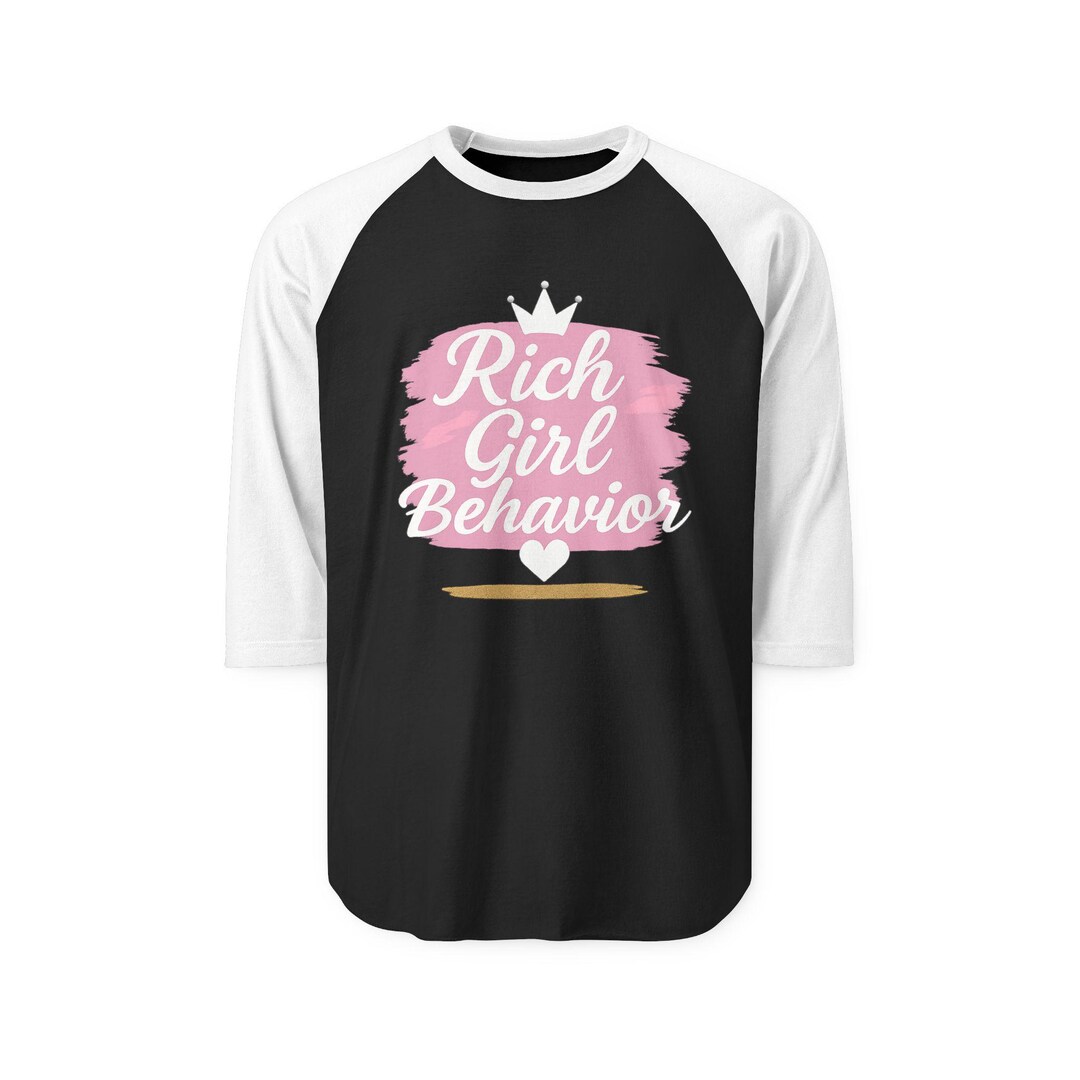 Chic Raglan Shirt - 'rich Girl Behavior' | Casual Fashion, Stylish Gift ...