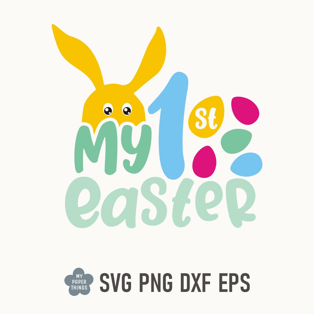 My First Easter Svg | Cute Easter Bunny Svg | Baby 1st Easter Svg ...