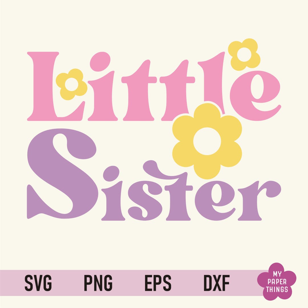 Little Sister Svg Png, Baby Girl Svg, Newborn Svg, Sister Svg, Baby ...