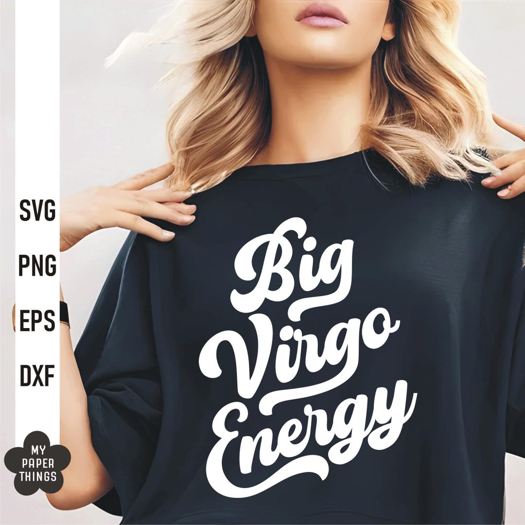 Big Virgo Energy Svg Png, Virgo Birthday Svg, Virgo Zodiac Sign Svg ...