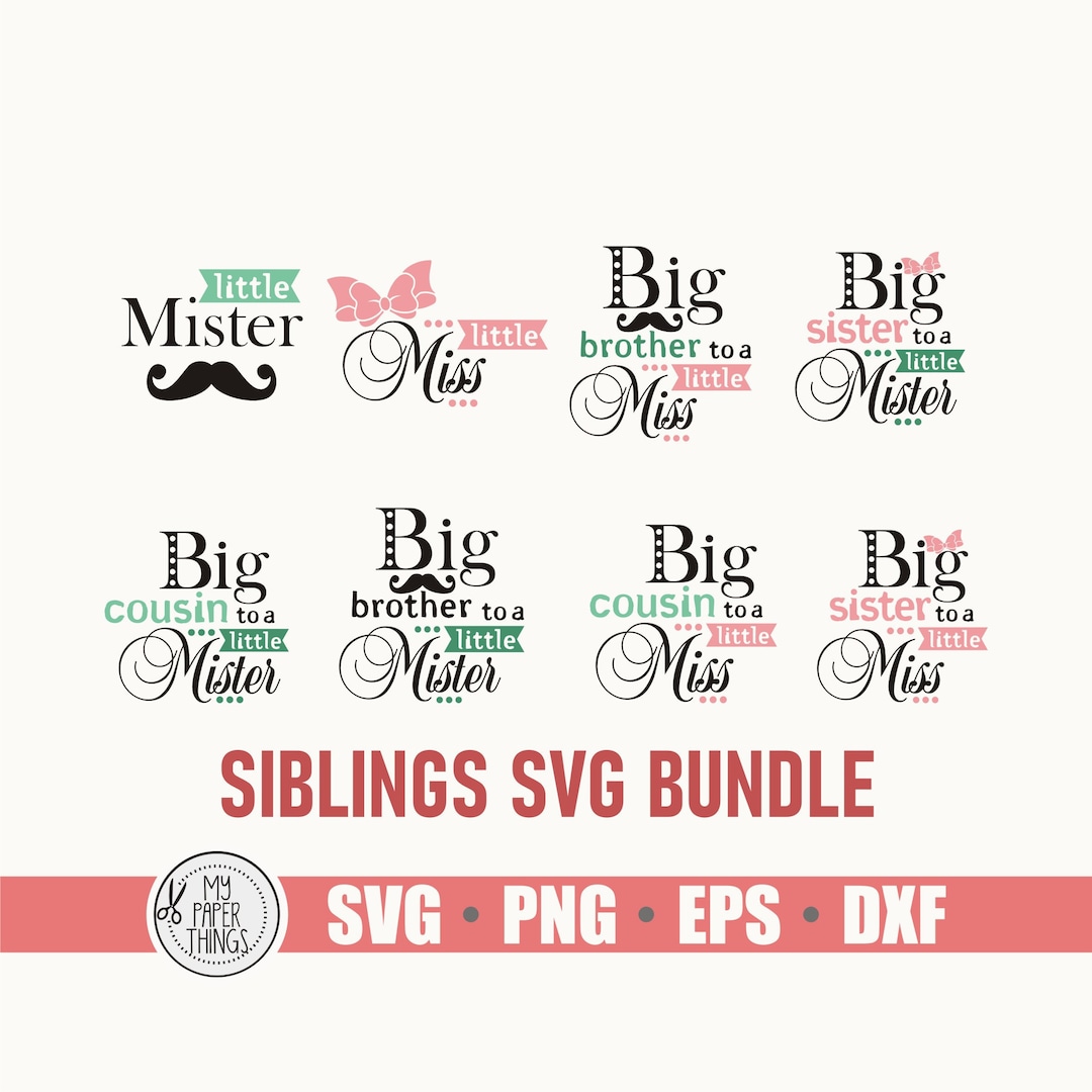 Siblings SVG Bundle | Big Little Sister Brother Cusin Bundle | Eps, Dxf ...